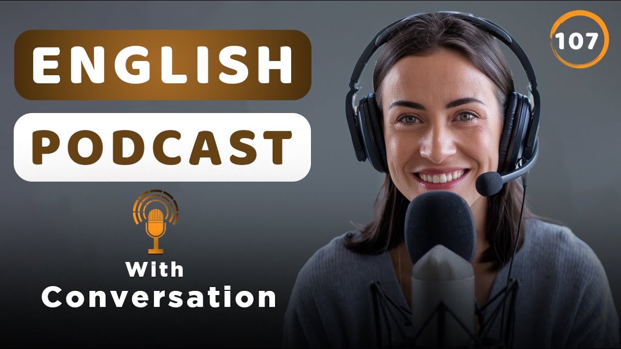 Powerful Podcasts for English Fluency | Episode 107 - YouTube