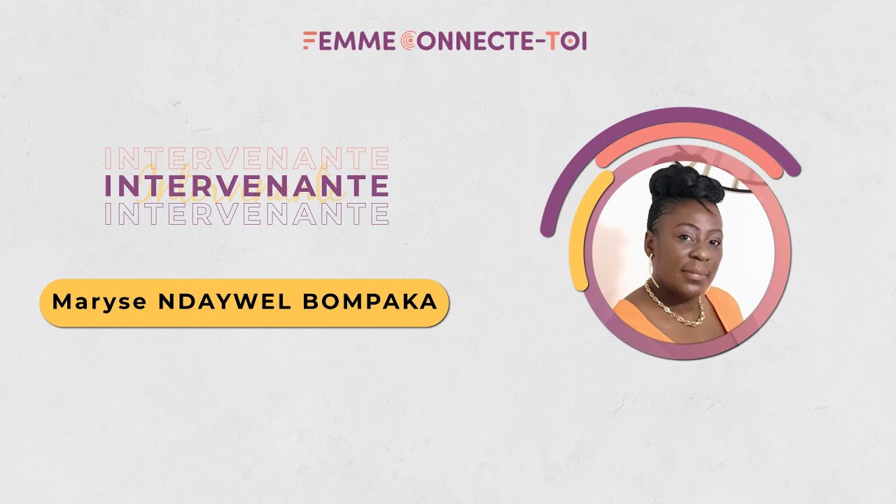 Maryse NDAYWEL BOMPAKA - FEMME CONNECTE-TOI - YouTube