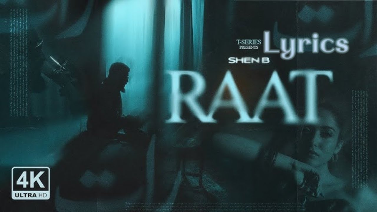 RAAT (Lyric Video): SHEN B | NEW HINDI SONG | T-SERIES - YouTube