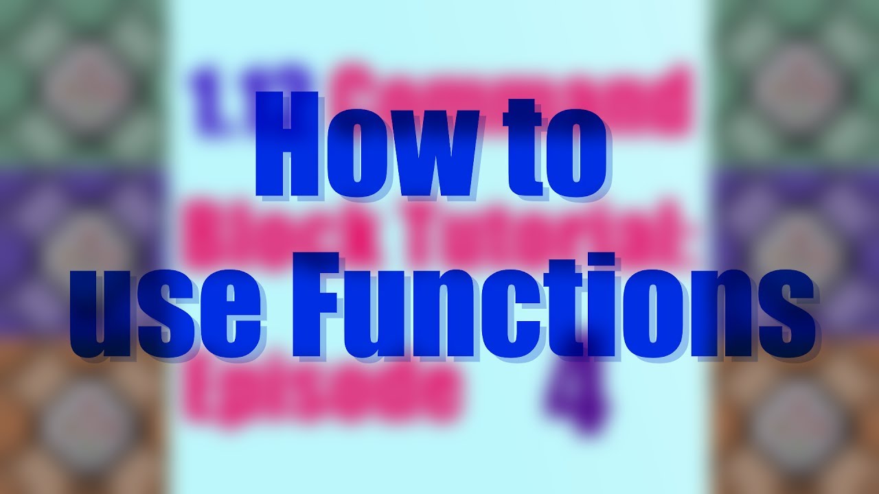 Functions 112 Beginner Command Block Tutorial Episode 4 Youtube 9085