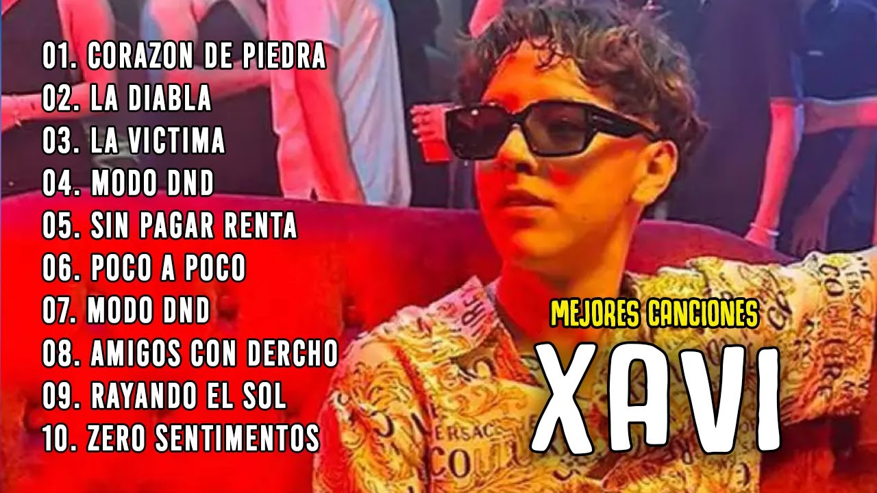 Xavi Mix Grandes Exitos | Xavi Mas Mejores Canciones Popular 2024 ...