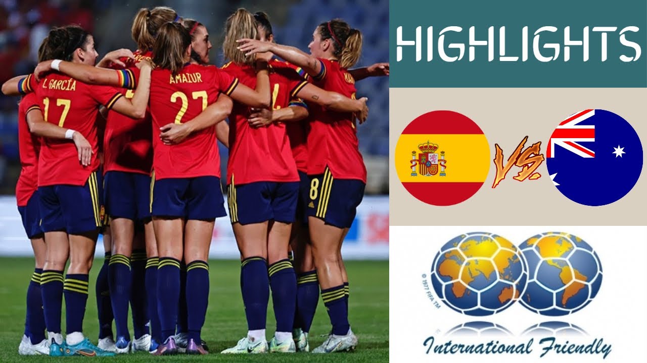 Spain vs Australia women's International Friendly Highlights - YouTube