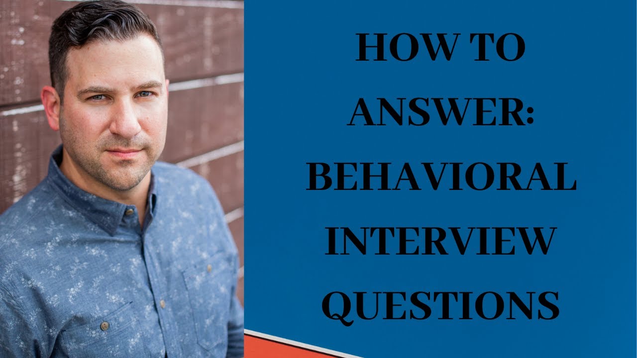 How to Answer Behavioral Interview Questions - YouTube