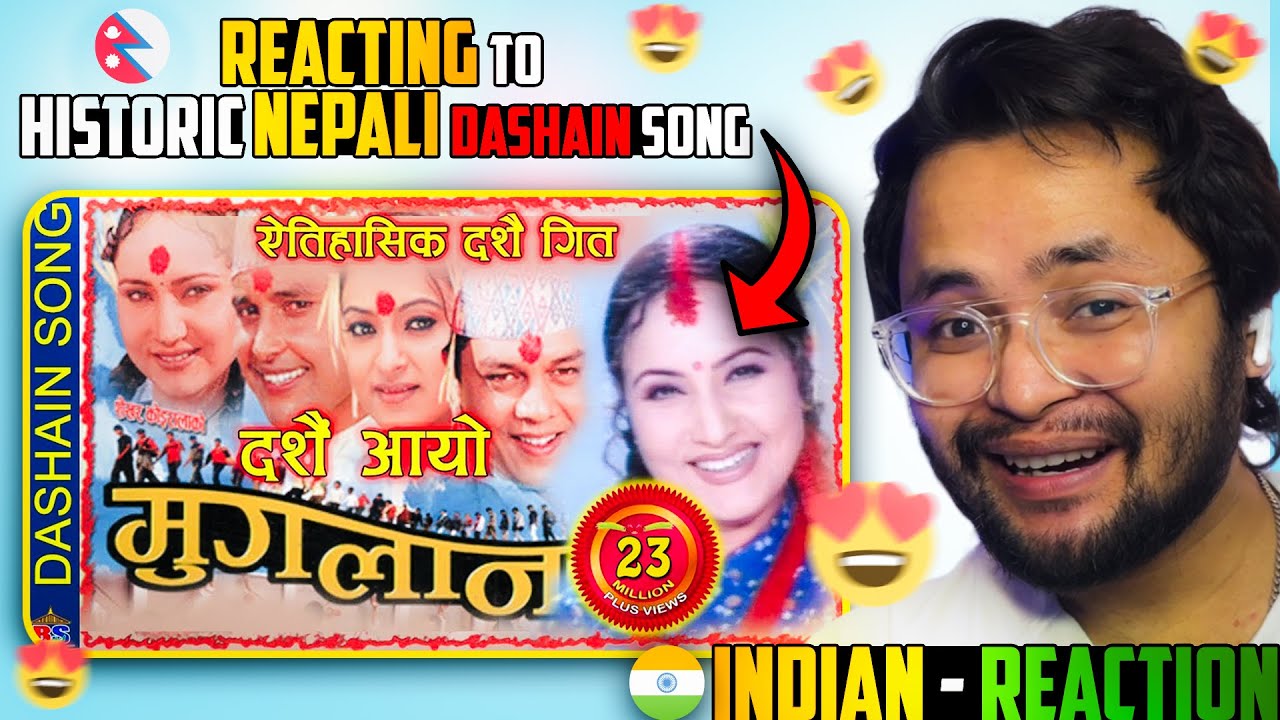 Indian Reacts to Dashain Aayo | दशैं आयो | Nepali Movie Song | MUGLAN ...