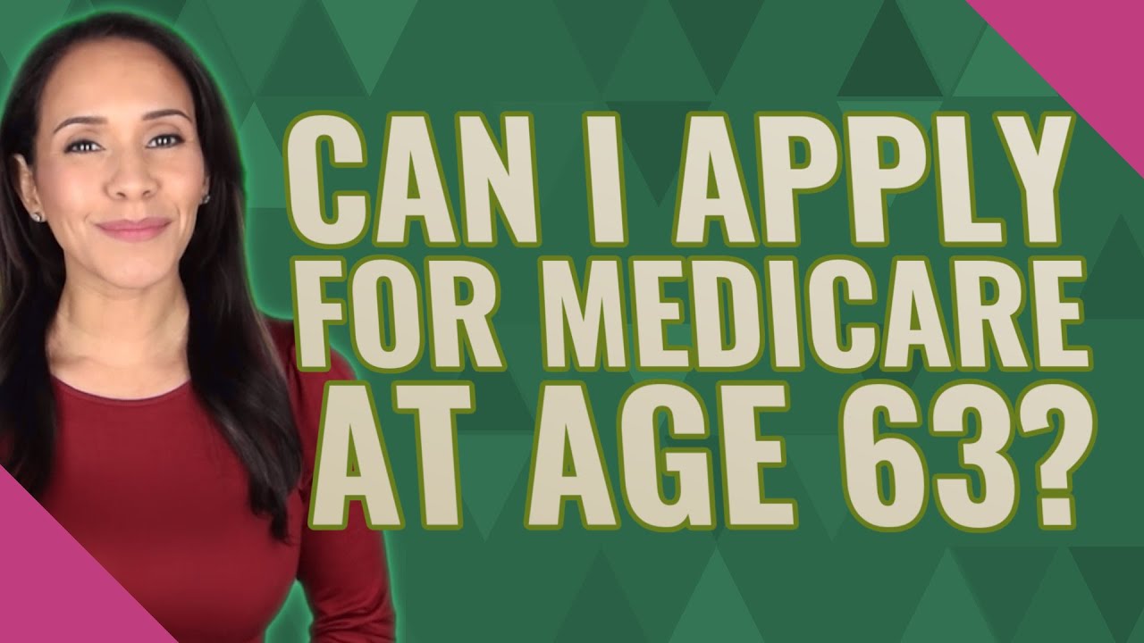 Can I apply for Medicare at age 63? - YouTube