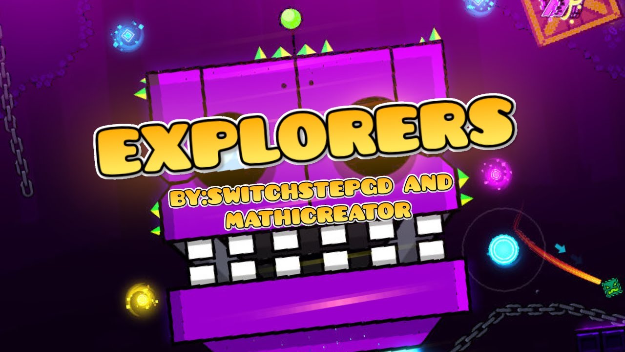 Explorers By: @SwitchStepGD and @MATHIcreatorGD (TCM) Geometry Dash ...
