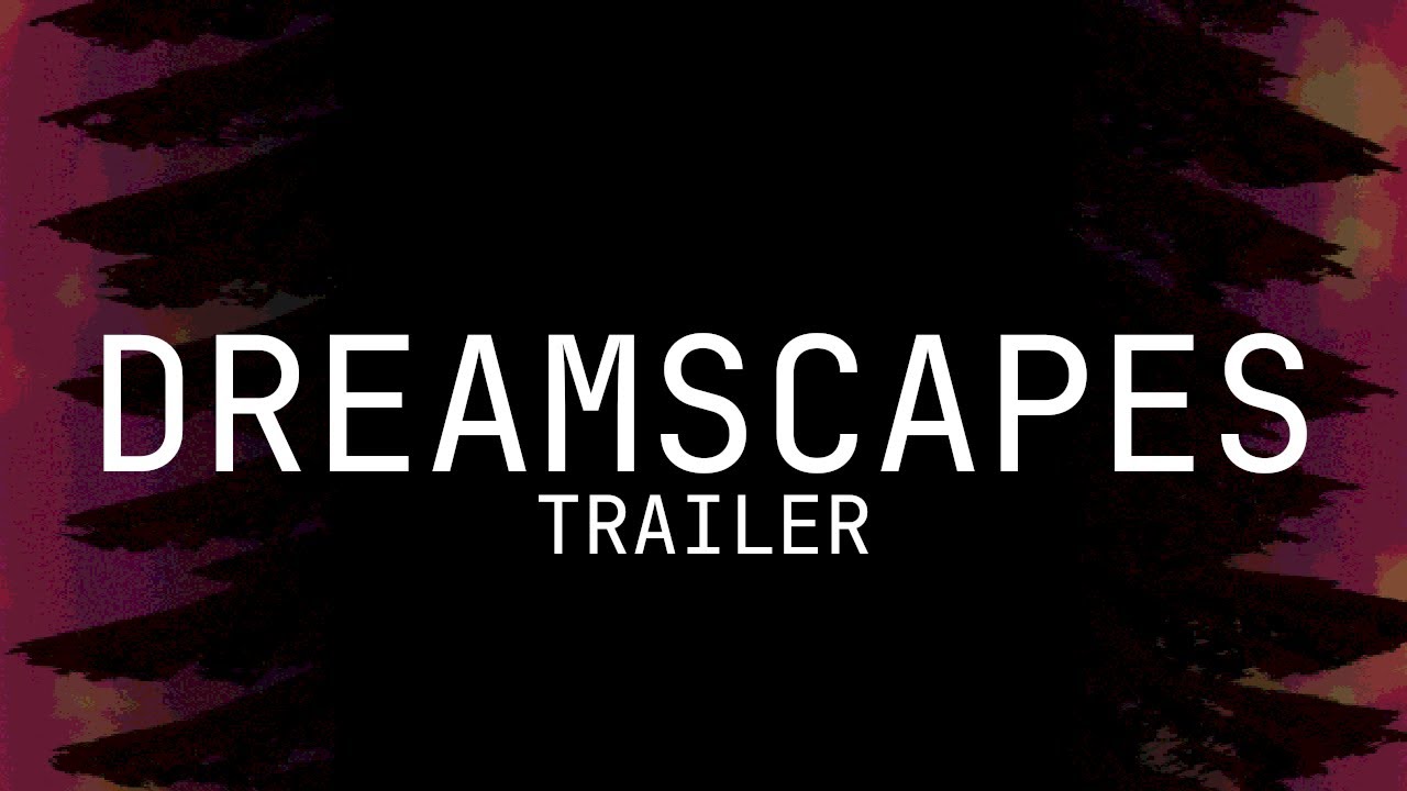 DREAMSCAPES TRAILER - YouTube