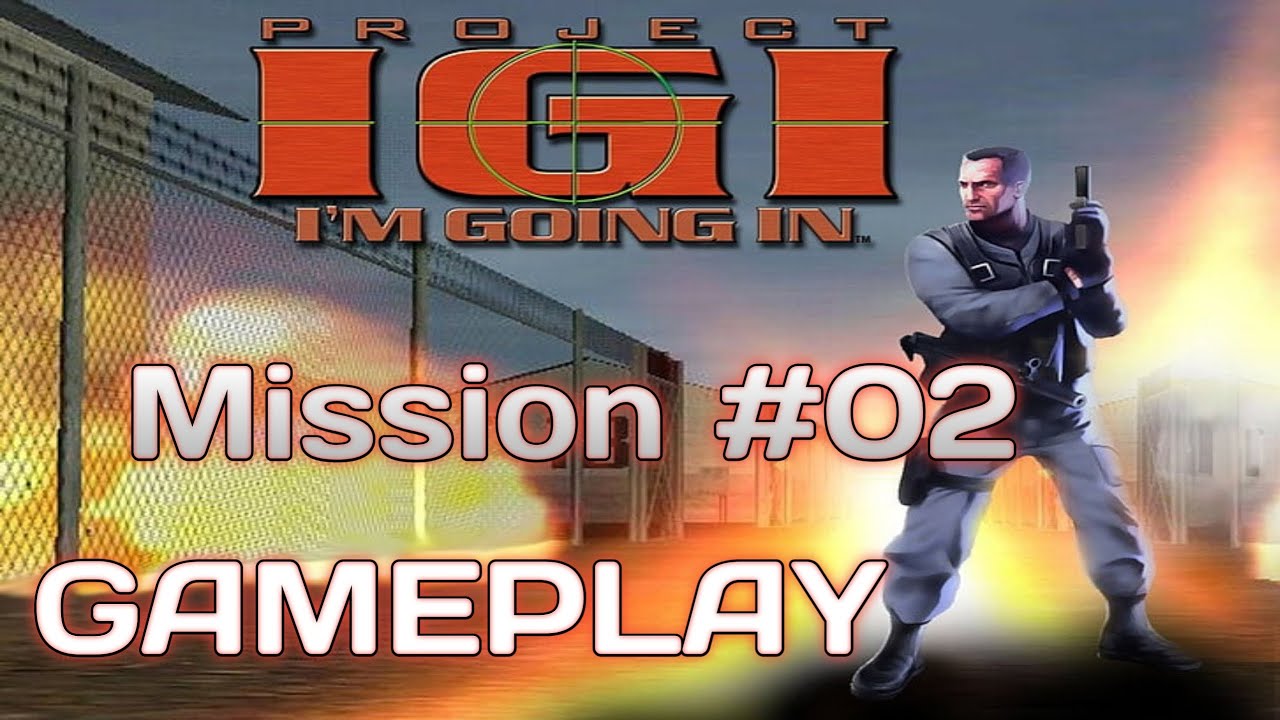 Project IGI Mission 02 || gameplay walkthrough || I'm Going In - YouTube