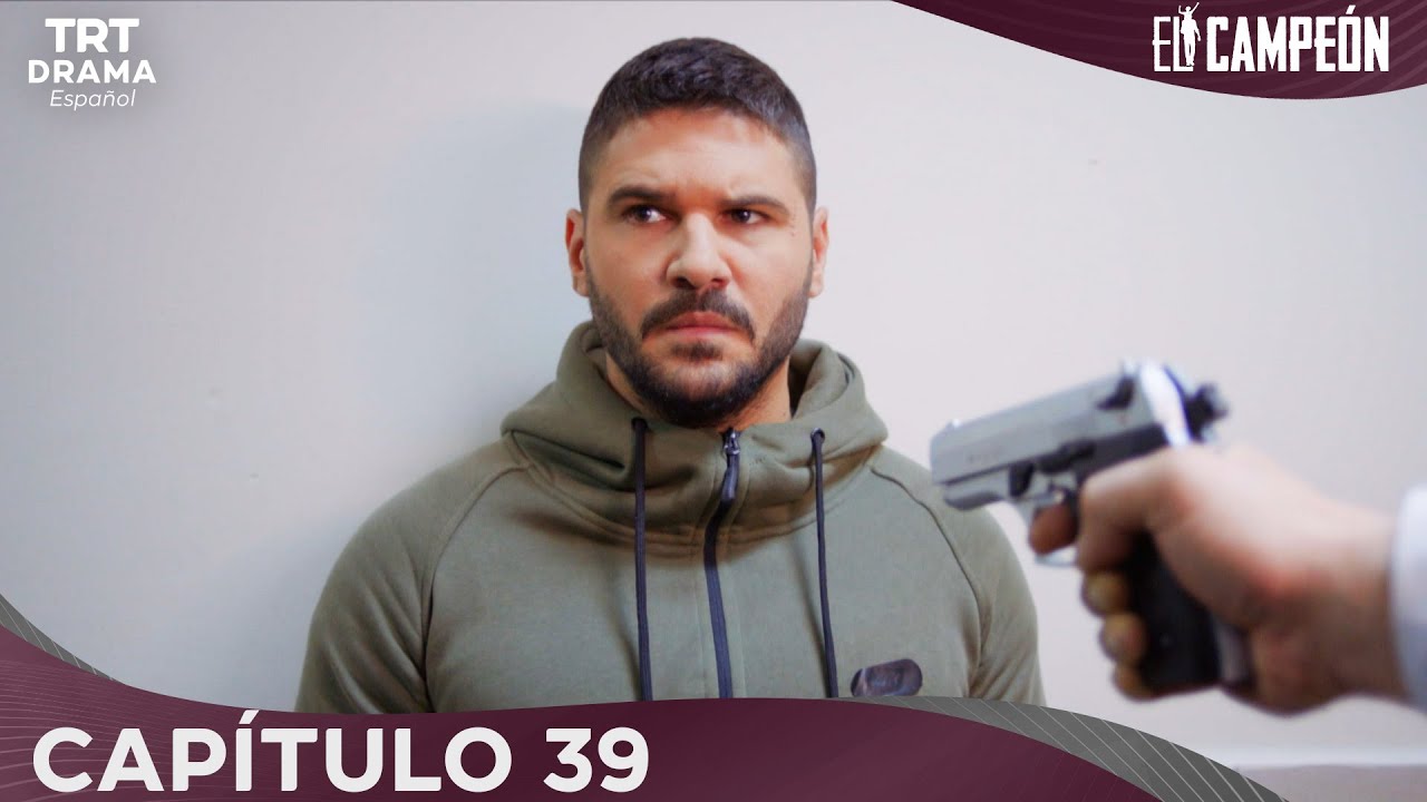 El Campeón - Capítulo 39 - YouTube