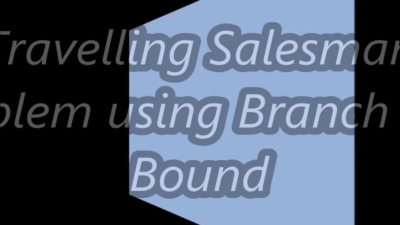 Travelling salesman Problem using Branch and Bound Method - YouTube