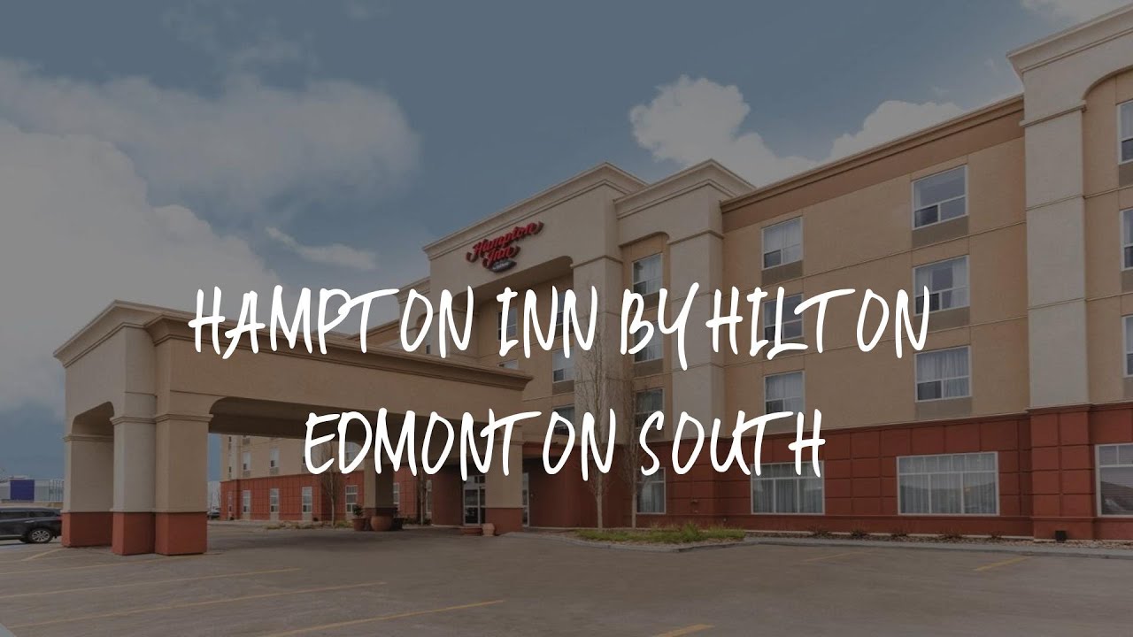 Hampton Inn by Hilton Edmonton South Review - Edmonton , Canada - YouTube