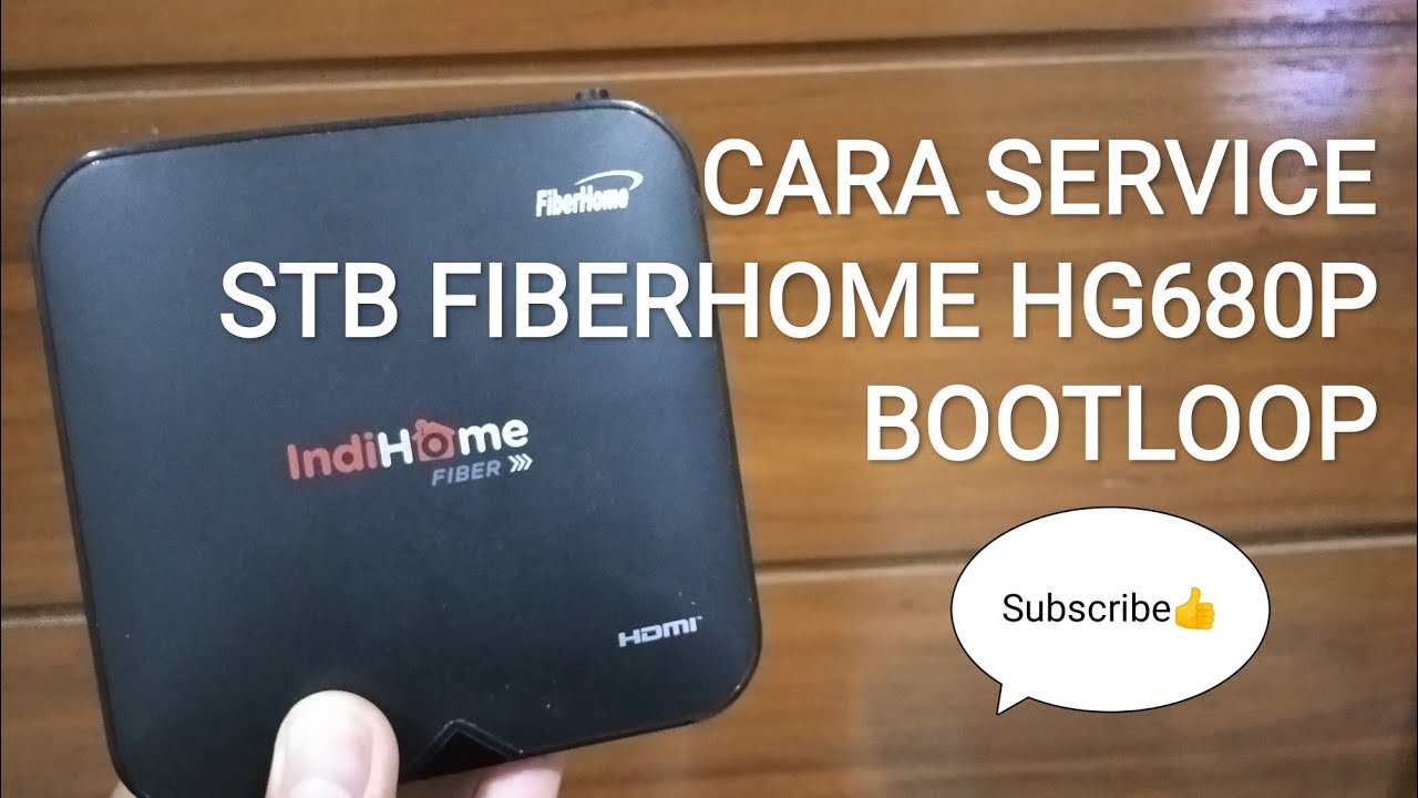 Cara Service STB Fiberhome HG680p Bootloop - YouTube