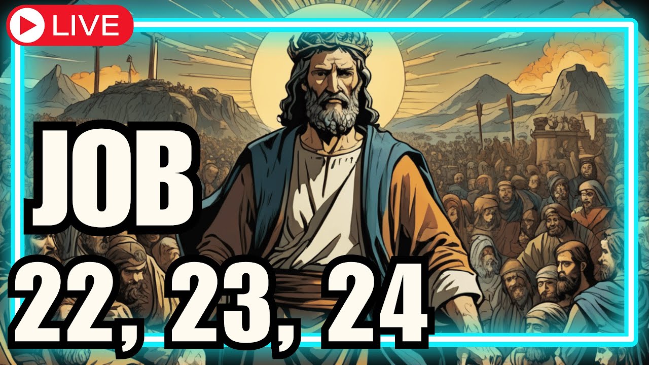 🔴Book of Job 22, 23, & 24 | JOB has TERRIBLE Friends | Live Bible Study ...