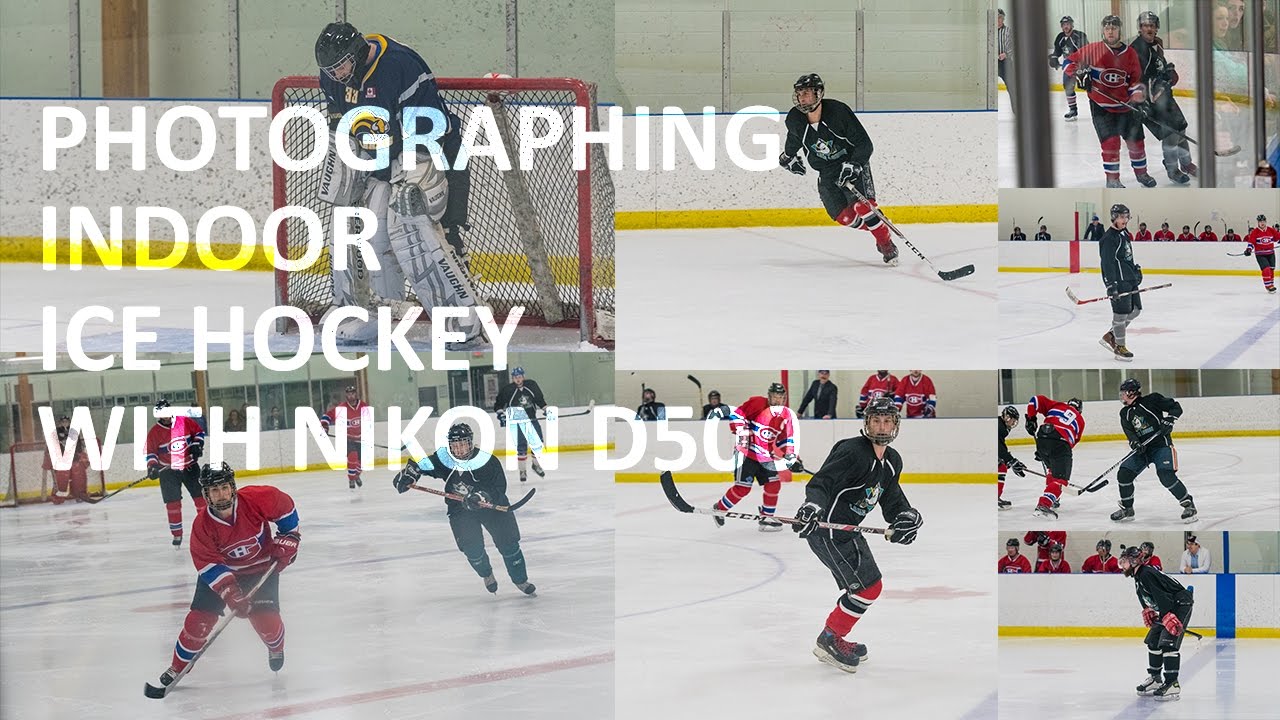 Photographing Indoor ice hockey with Nikon D500 - YouTube