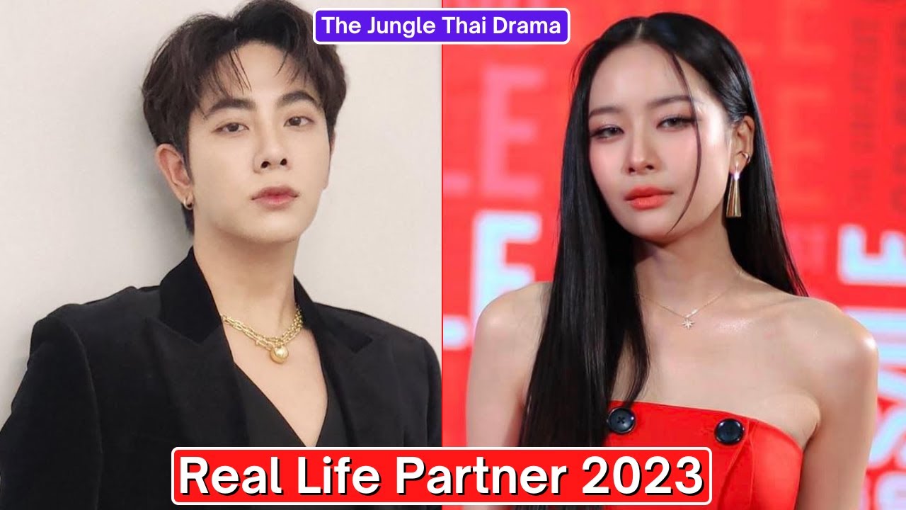 Mix Sahaphap And Pat Chayanit (The Jungle Thai Drama) Real Life Partner 2023 - YouTube