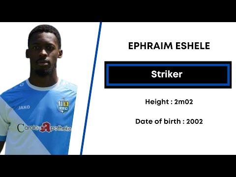 Ephraim ESHELE | Striker | 2m02 | 2002 