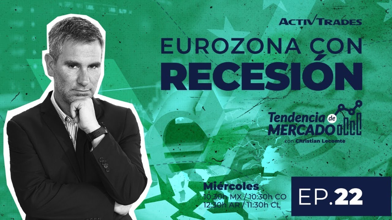 Tendencia de Mercado EP 22 | BCE parece no haber evitado la recesión ...