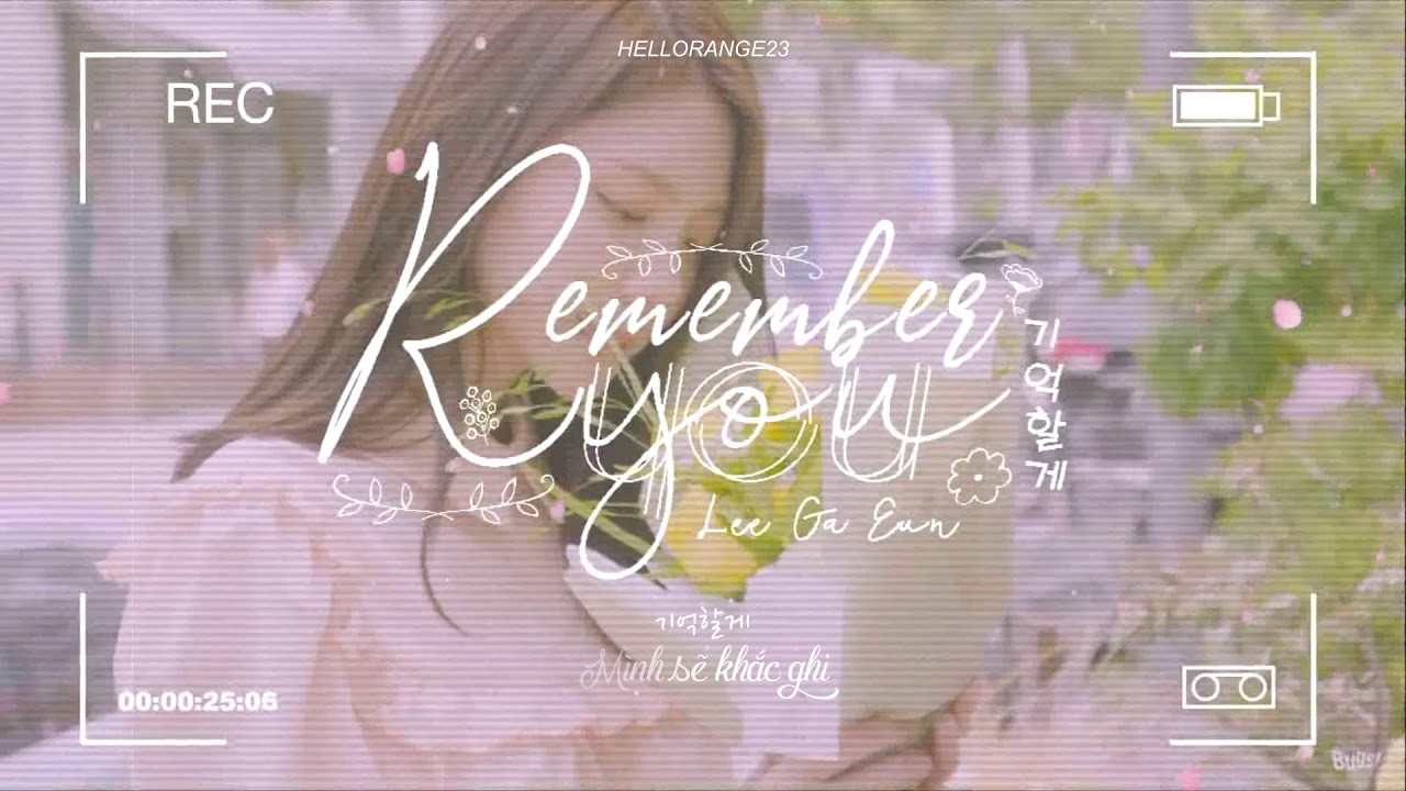 « Vietsub » Remember you ♪ Ga Eun - YouTube