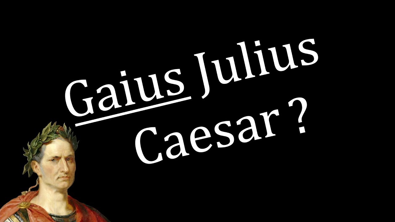 Why Did Julius Caesar Have Three Names? - YouTube