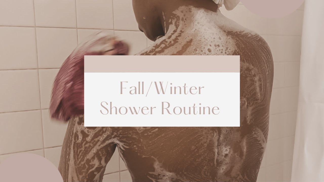FALL/WINTER SHOWER ROUTINE 2020 | AFFORDABLE PRODUCTS FOR SILKY SMOOTH ...