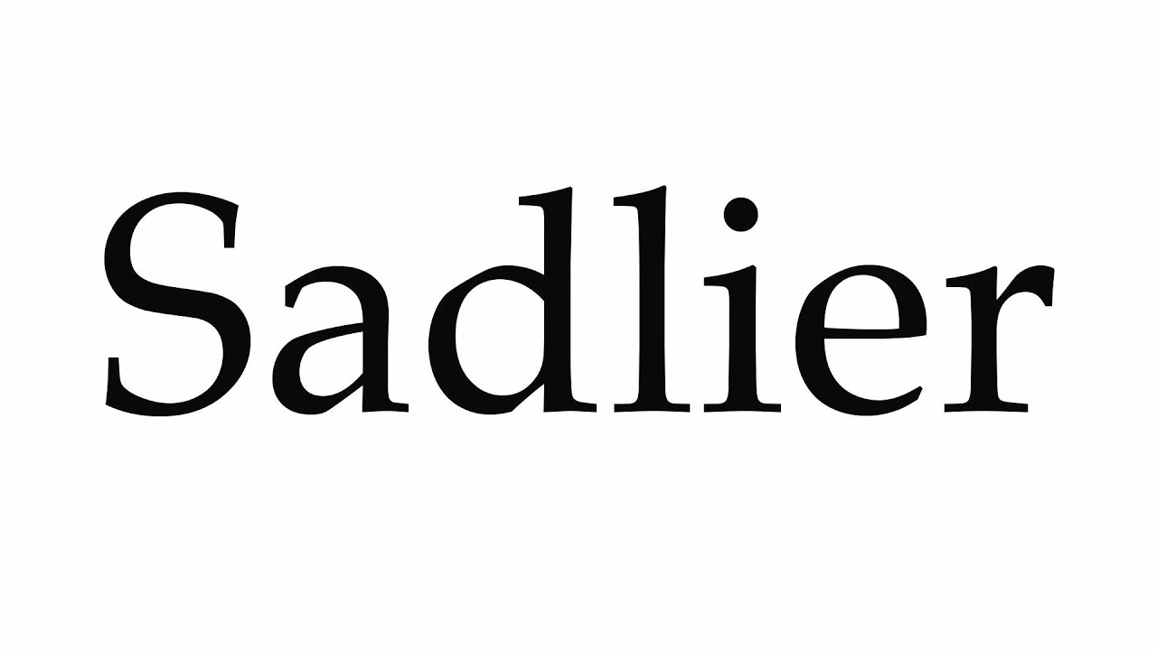 How to Pronounce Sadlier - YouTube