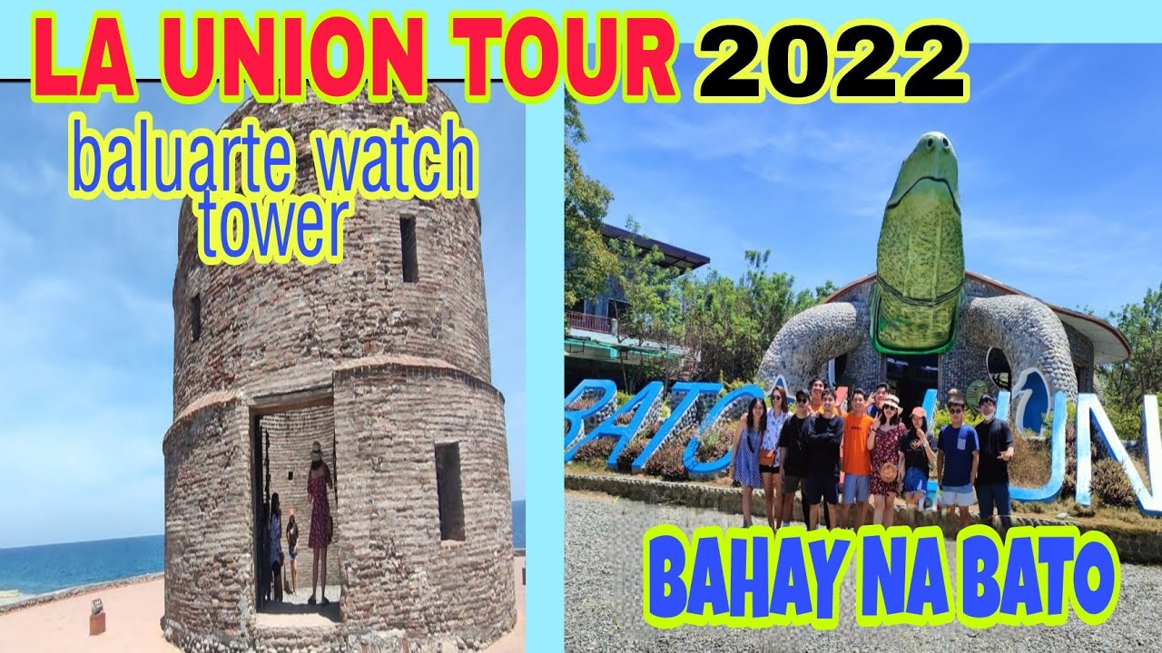 LA UNION TOUR 2022 (ELYU) BALUARTE WATCH TOWER /BAHAY NA BATO - YouTube