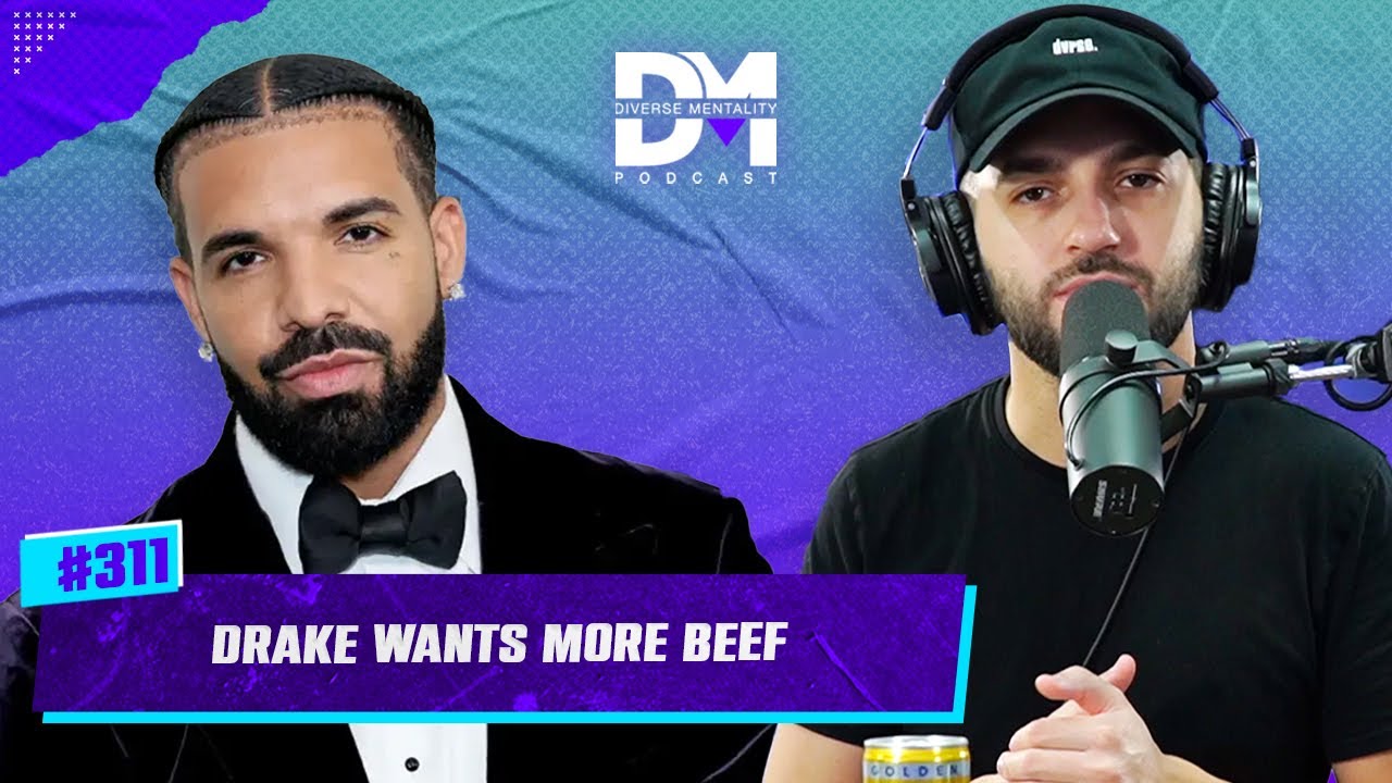 The Diverse Mentality Podcast #311 - Drake Wants More Beef - YouTube