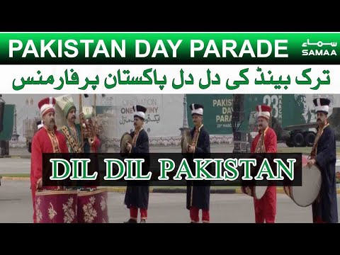 Youm E Pakistan Parade | Turk Band Dil Dil Pakistan Performance | 25 March 2021| SAMAA TV