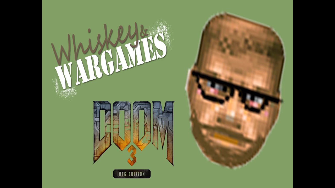 Doom 3 - Whiskey & Wargames Episode 2 - YouTube