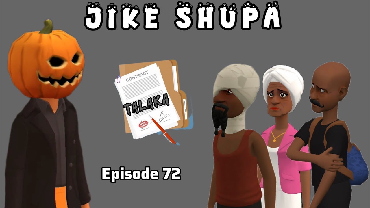 JIKE SHUPA |Episode 72| - YouTube