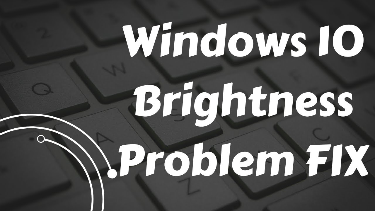 Windows 10 Brightness Problem Fix | Brightness Control Not Working ...