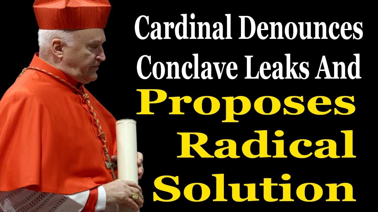 Cardinal Denounces Conclave Leaks And Proposes Radical Solution - YouTube