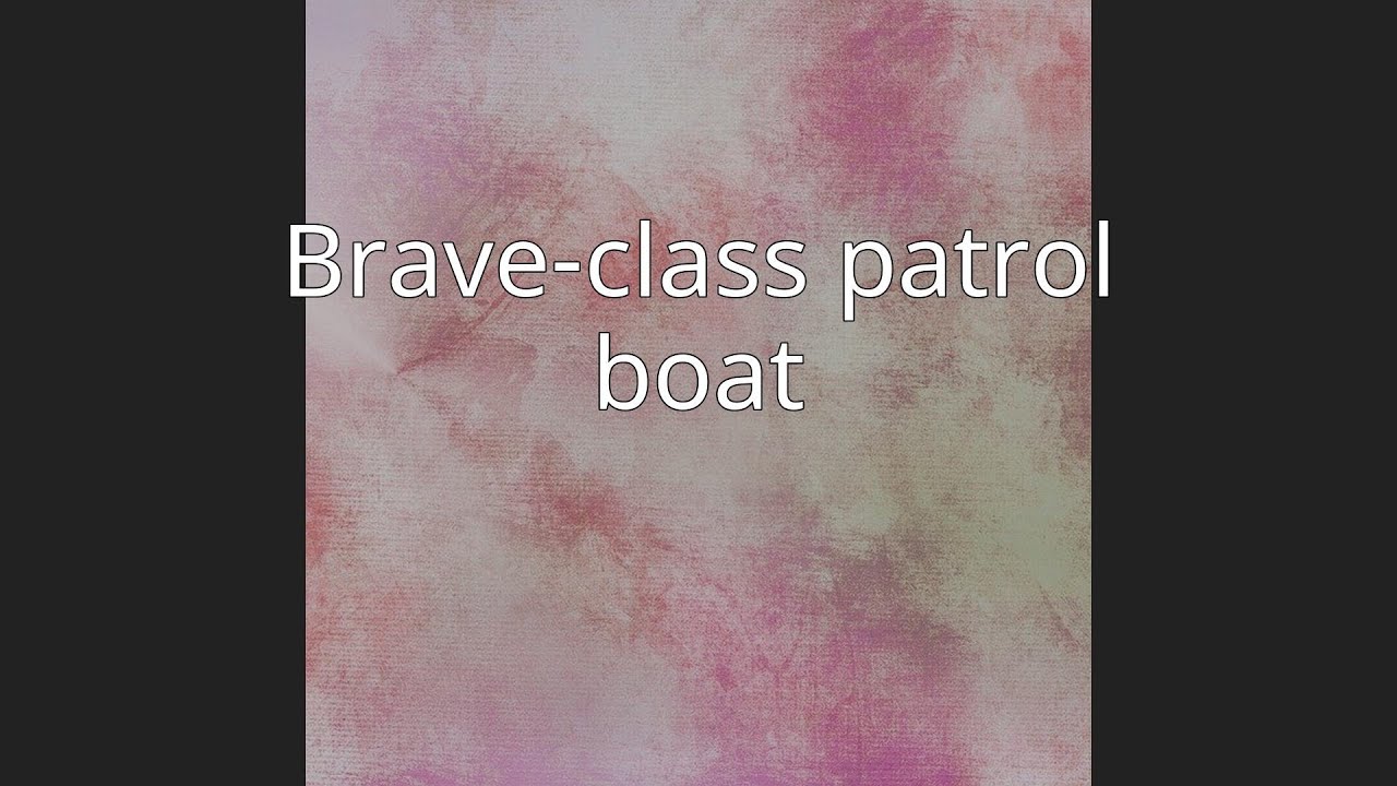 Brave-class patrol boat - YouTube