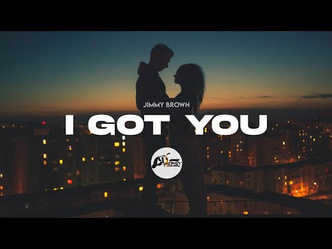 Jimmy Brown - I Got You (Lyrics)