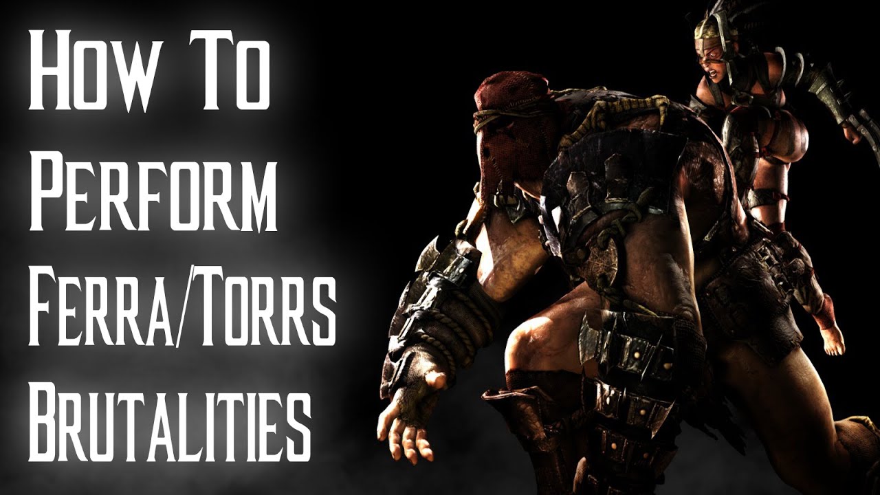 Kombat Tips - How to perform all of Ferra/Torrs Brutalities in MKX ...