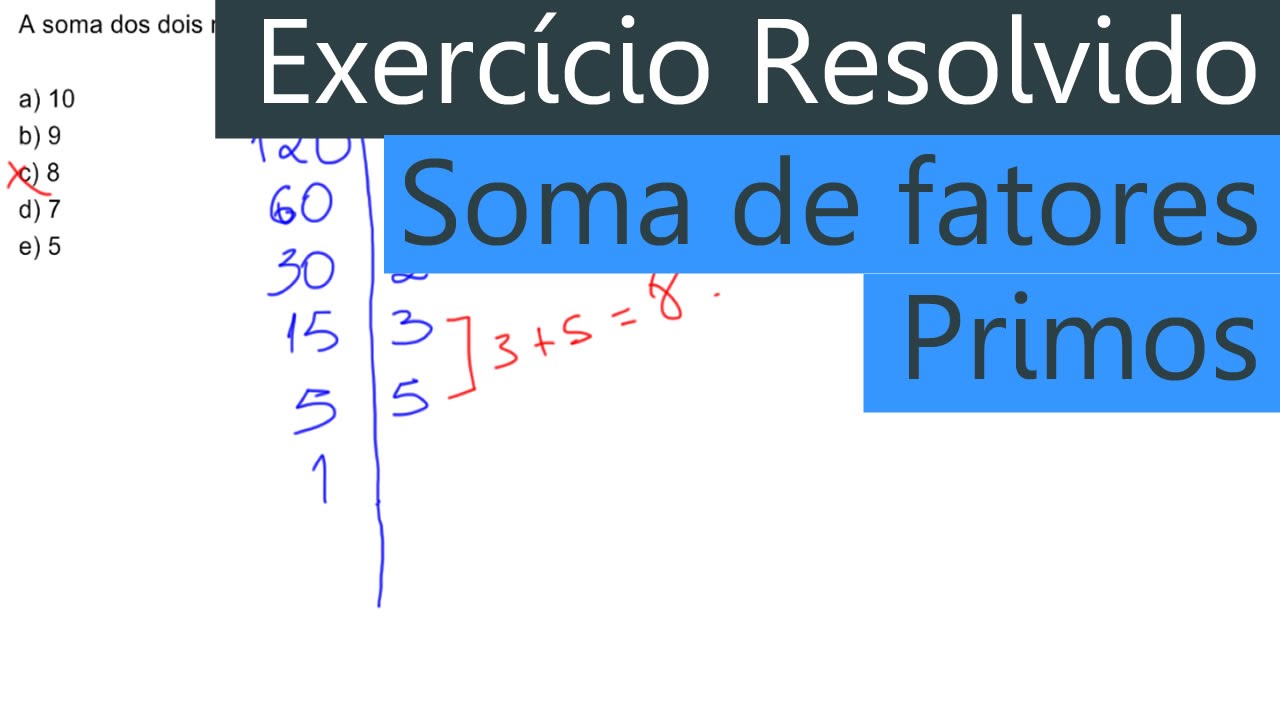 Exercício Resolvido: Soma de Fatores Primos - YouTube