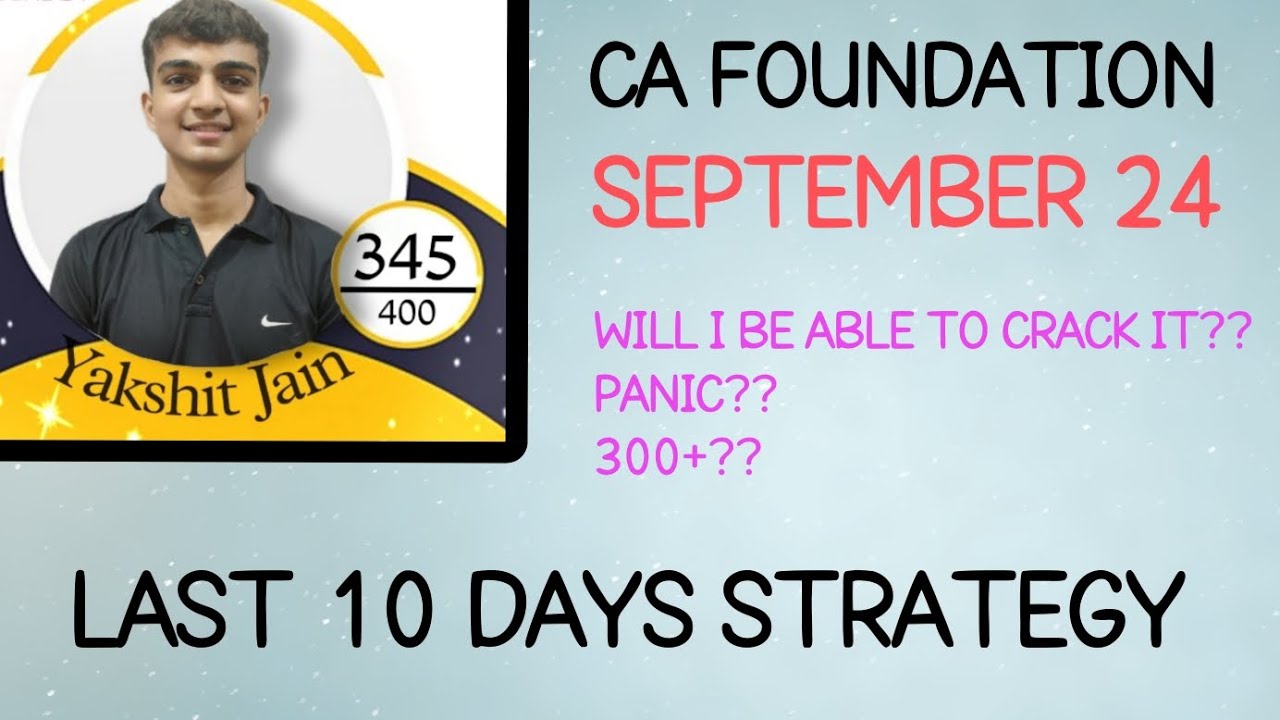 CA FOUNDATION SEPT'24 LAST 10 DAYS STRATEGY | SHORT VIDEO | YAKSHIT ...