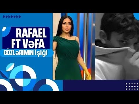 Rafael İsmayılzadə ft Vəfa Şərifova - Gözlərimin İşığı (Official Video 2023)