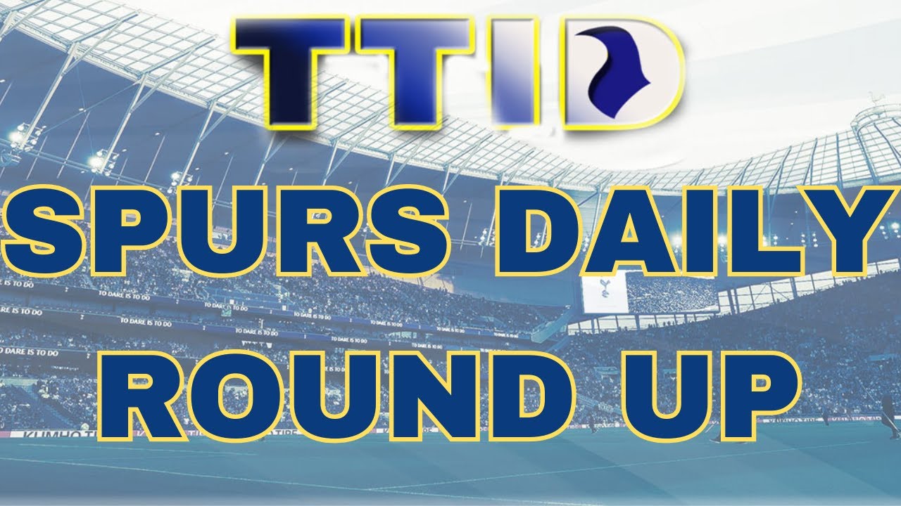 SPURS DAILY ROUND UP - YouTube