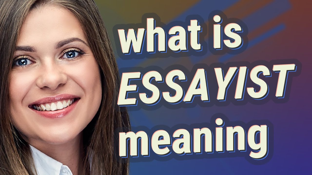 Essayist | meaning of Essayist - YouTube