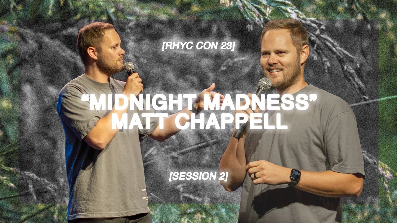 "MIDNIGHT MADNESS" - MATT CHAPPELL [RHYC CON 23: Session 2] - YouTube