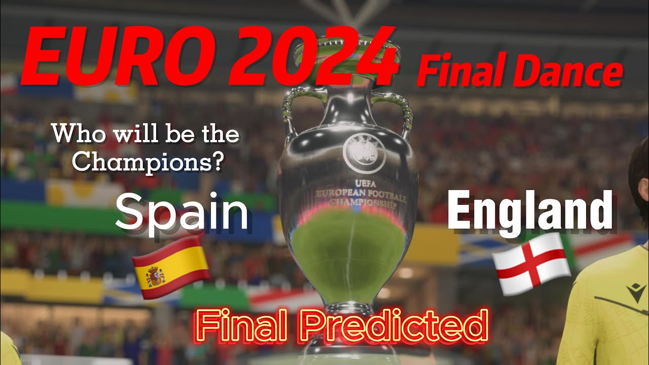 Euro Cup 2024 : The Final Dance | Final Prediction | EA FC24 | Spain Vs ...