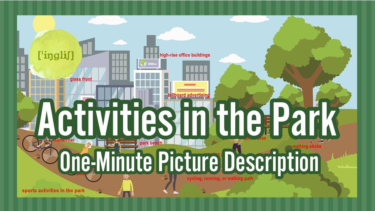 Activities in the Park - One-Minute Picture Description (Vocabulary ...