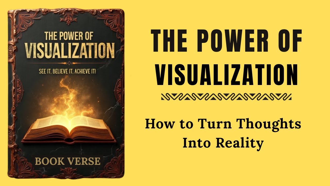 The Power of Visualization | How to Turn Thoughts Into Reality ...