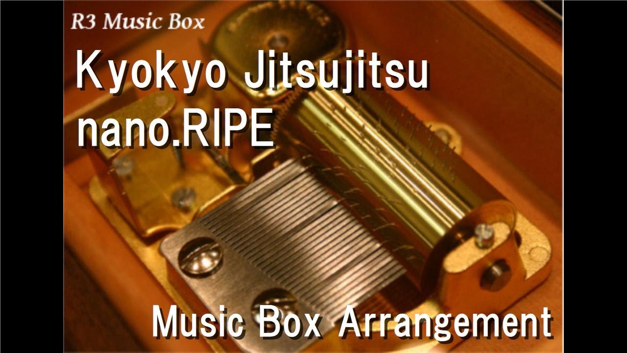 Kyokyo Jitsujitsu/nano.RIPE [Music Box] (Anime "Food Wars! Shokugeki no ...