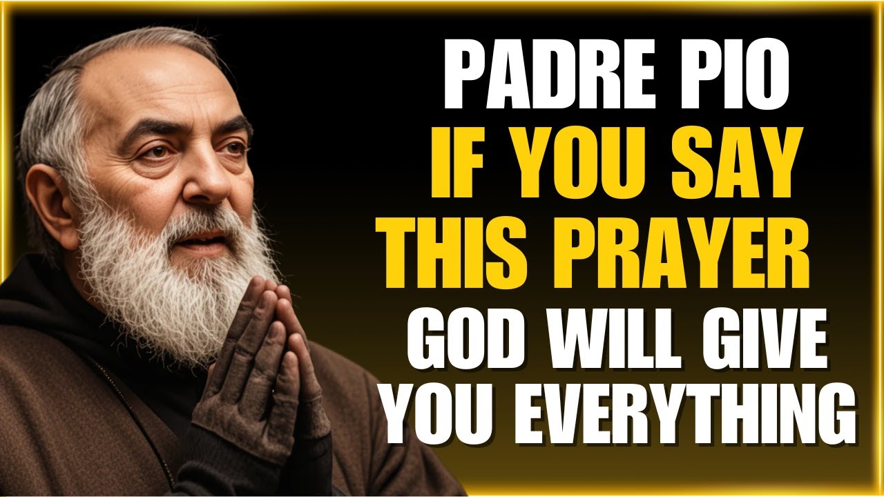 🚨 Padre Pio PROMISED SAY THIS PRAYER AND RECEIVE EVERYTHING 🚨 URGENT ...