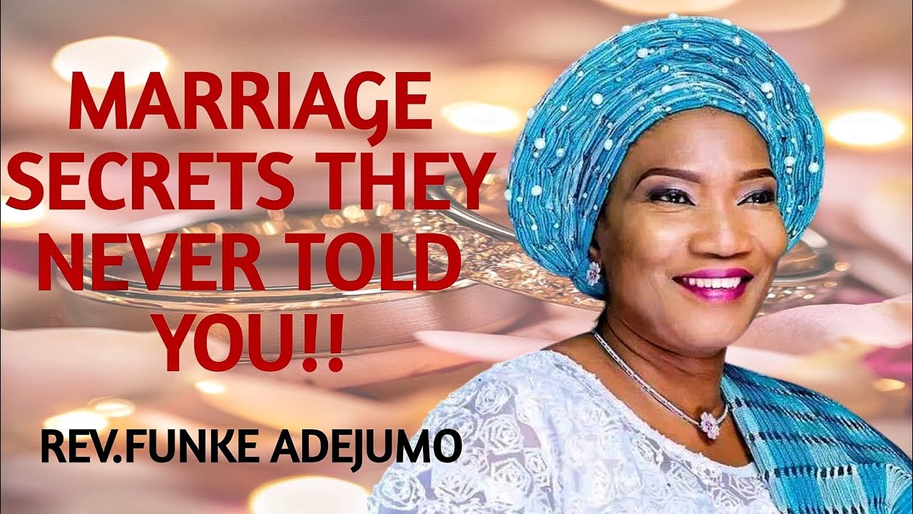 MARRIAGE SECRETS THEY NEVER TOLD YOU!! Rev. Funke Felix Adejumo - YouTube