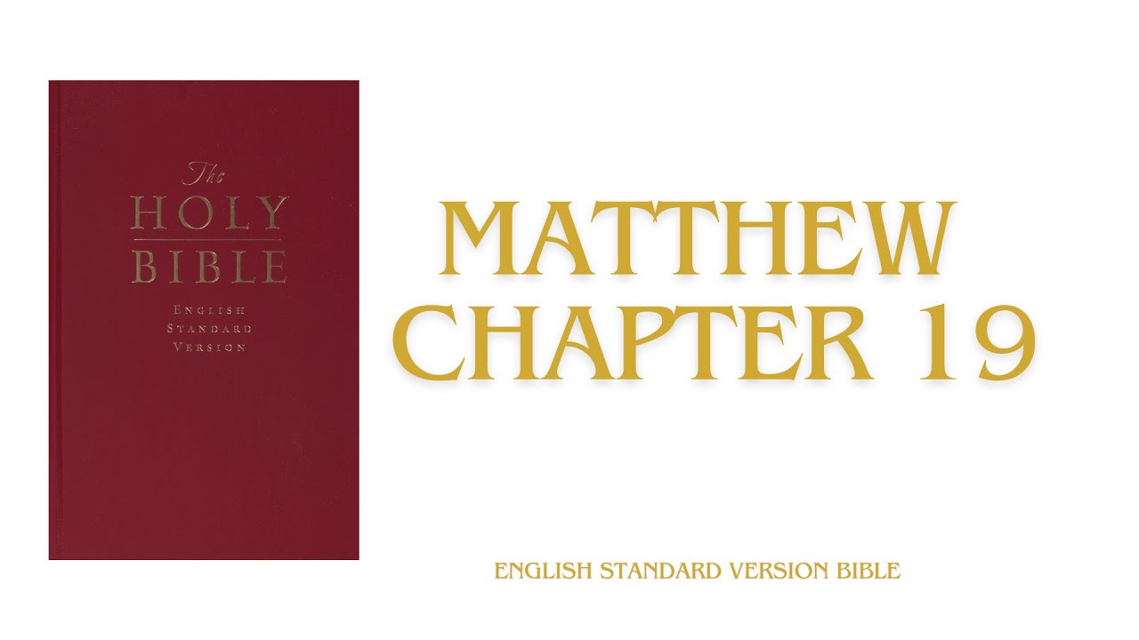English Audio Bible - MATTHEW Chapter 19 - English Standard Version ...