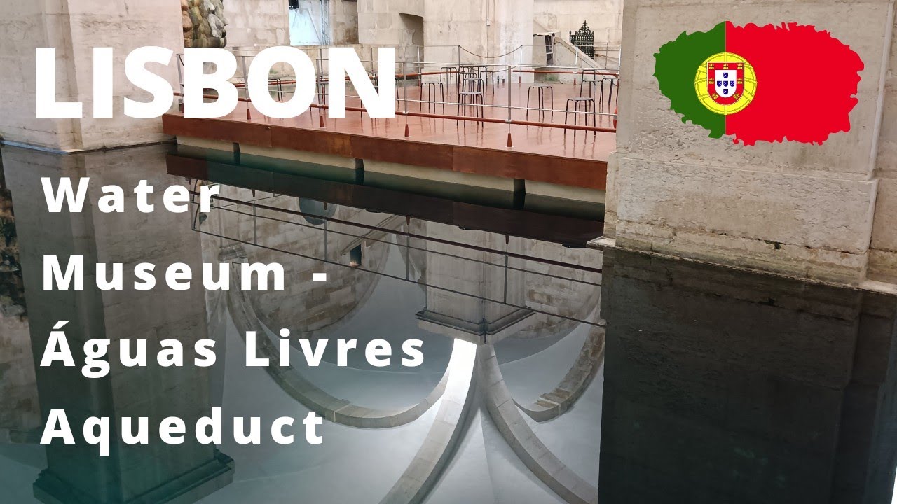 Lisbon, Portugal - Water Museum - Águas Livres Aqueduct 🇵🇹 - YouTube