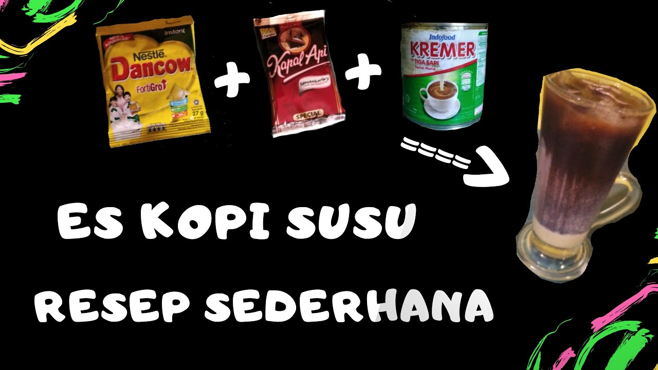 Resep mudah es kopi susu sachetan || kopi kapal api - YouTube